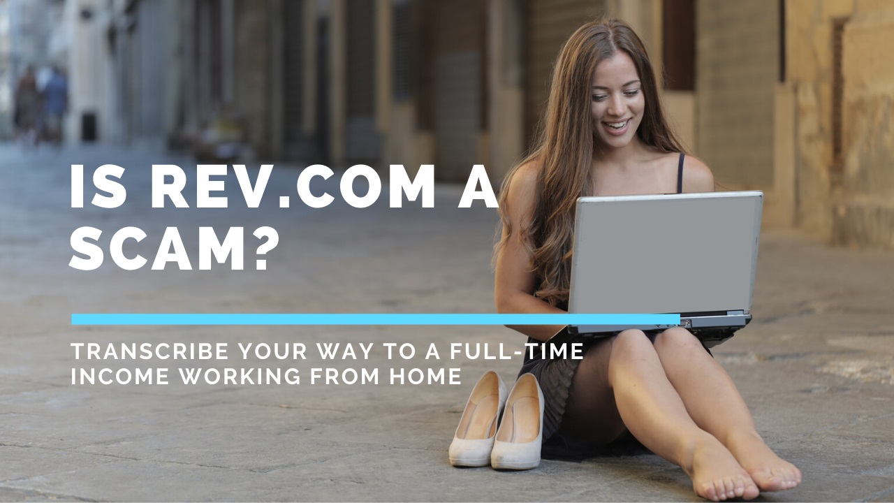 Is Rev.Com a Scam? Transcribe Your Way To A Full-Time Income WFH