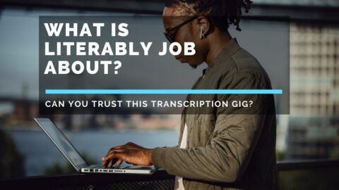 What Is Literably Job About? Can You Trust This Transcription Gig ...