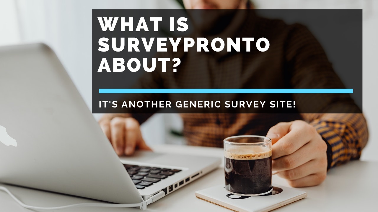 What Is SurveyPronto About? It's Another Generic Survey Site!