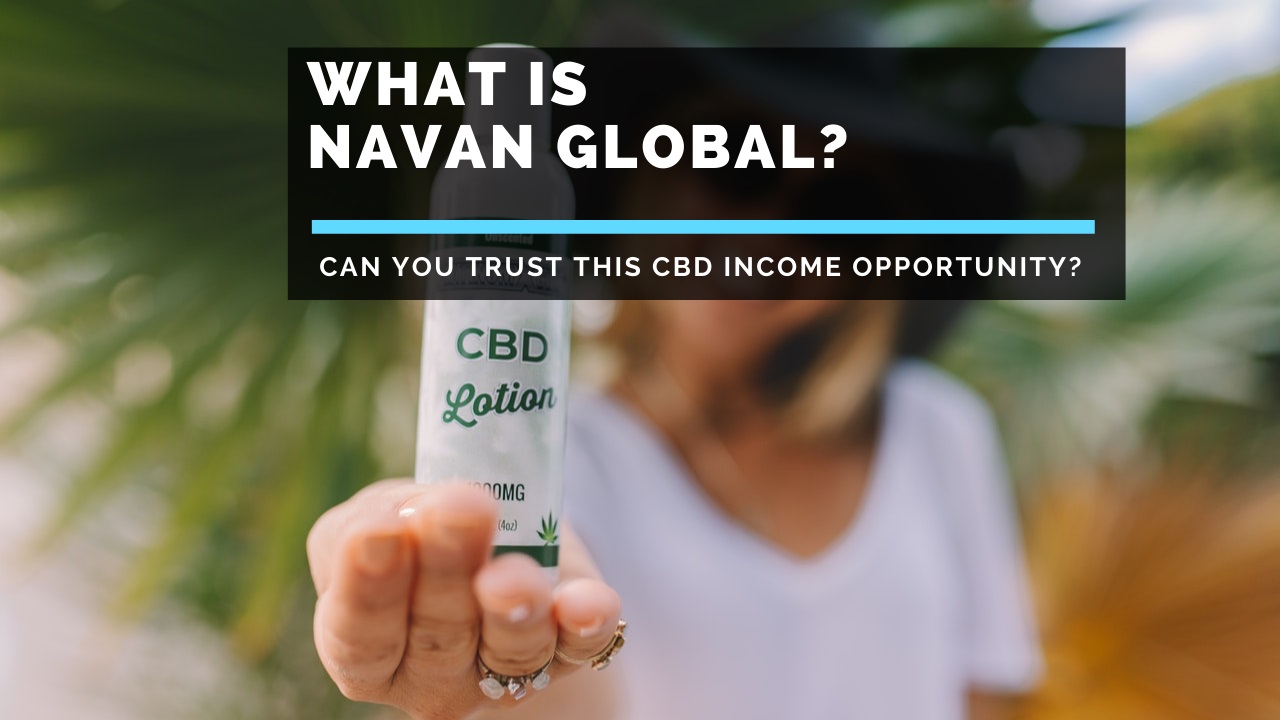 What Is Navan Global? Can You Trust This CBD Income Opportunity ...