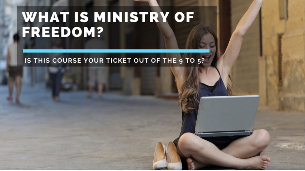 What is Ministry of Freedom? Is This Course Your Ticket Out of The 9 to ...