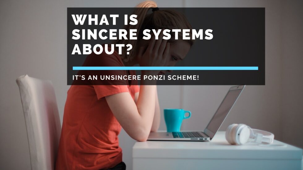 What is Sincere Systems About? It's An Insincere Ponzi Scheme!