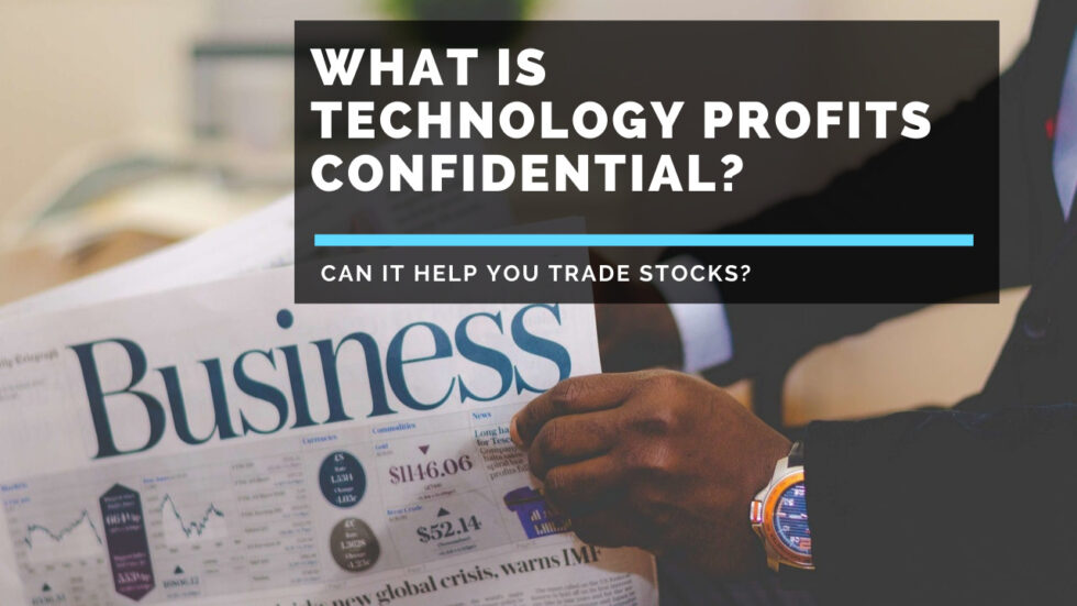 What is Technology Profits Confidential? Can It Help You Trade Stocks ...