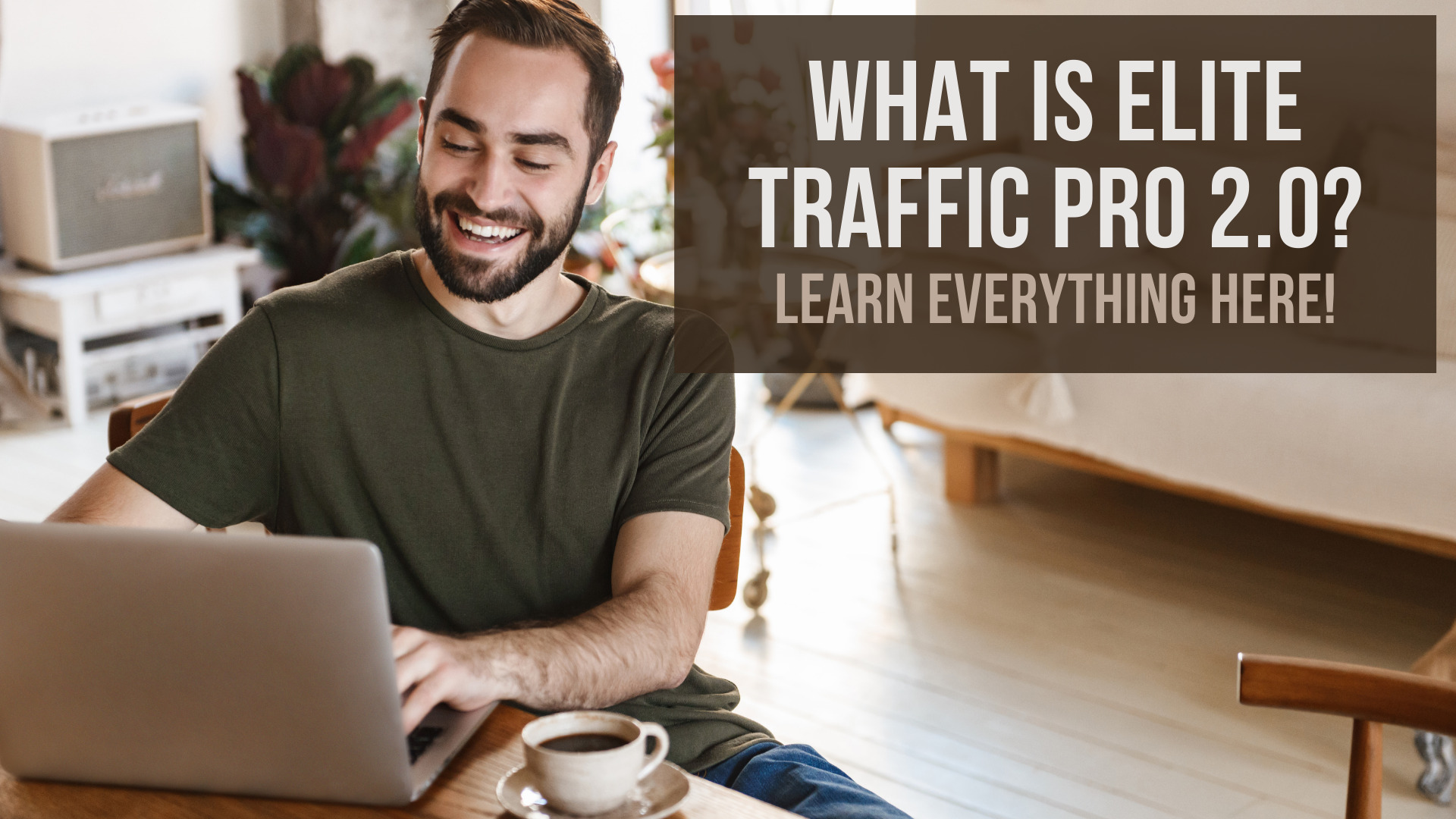 What Is Elite Traffic Pro 2.0? Learn Everything Here!