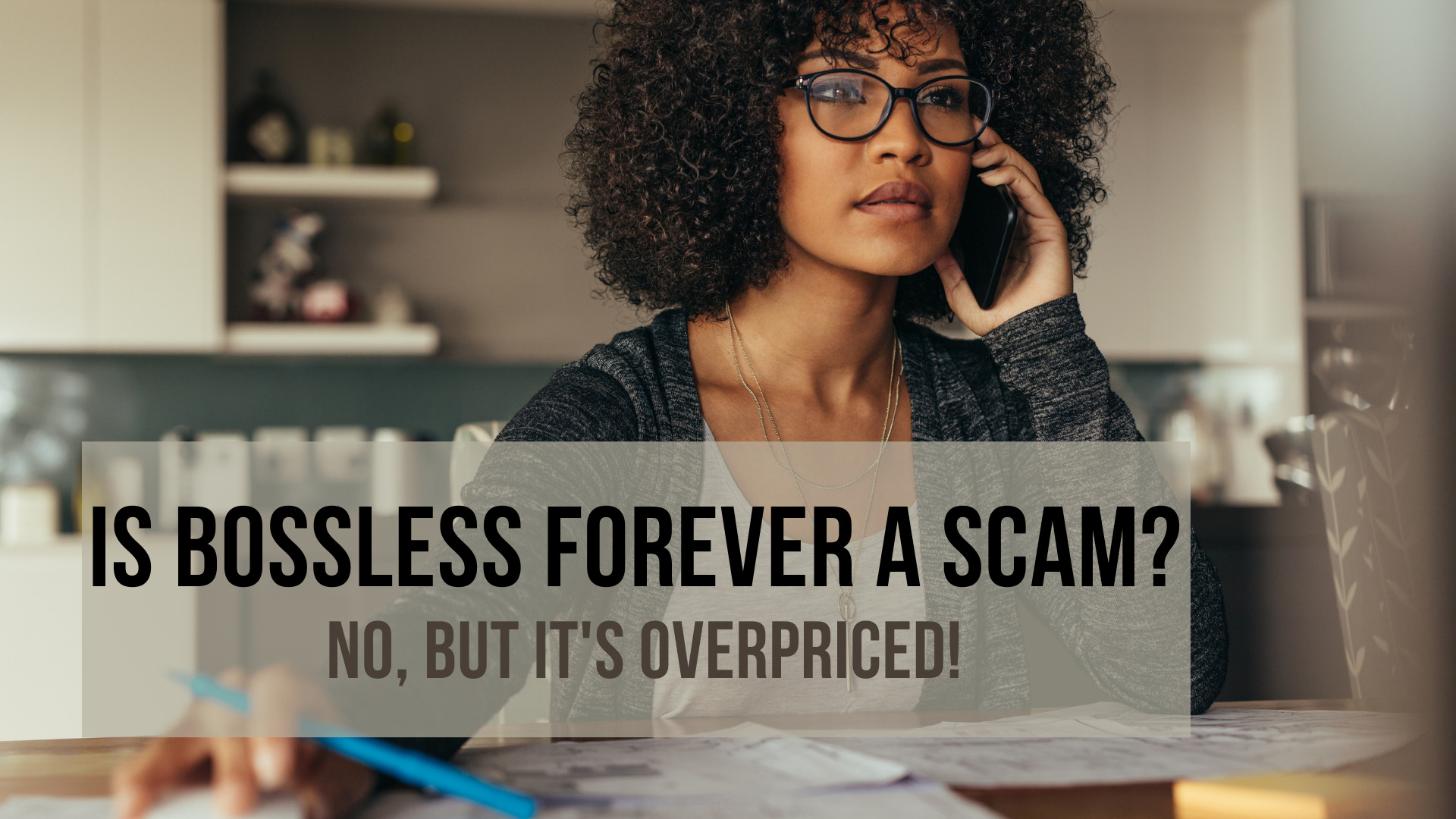 Is Bossless Forever A Scam? No, But It's Overpriced!