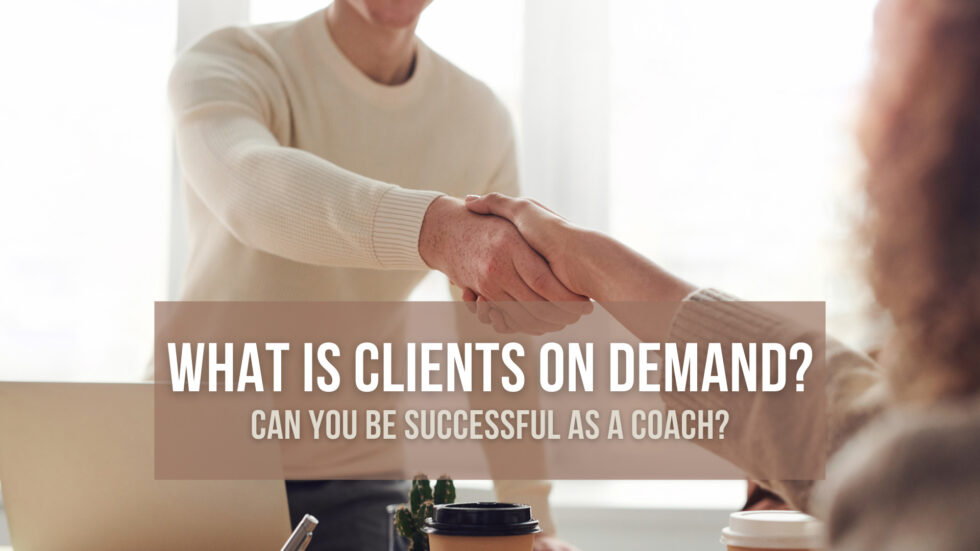 What Is Clients On Demand? Can You Be Successful As A Coach? - Building ...