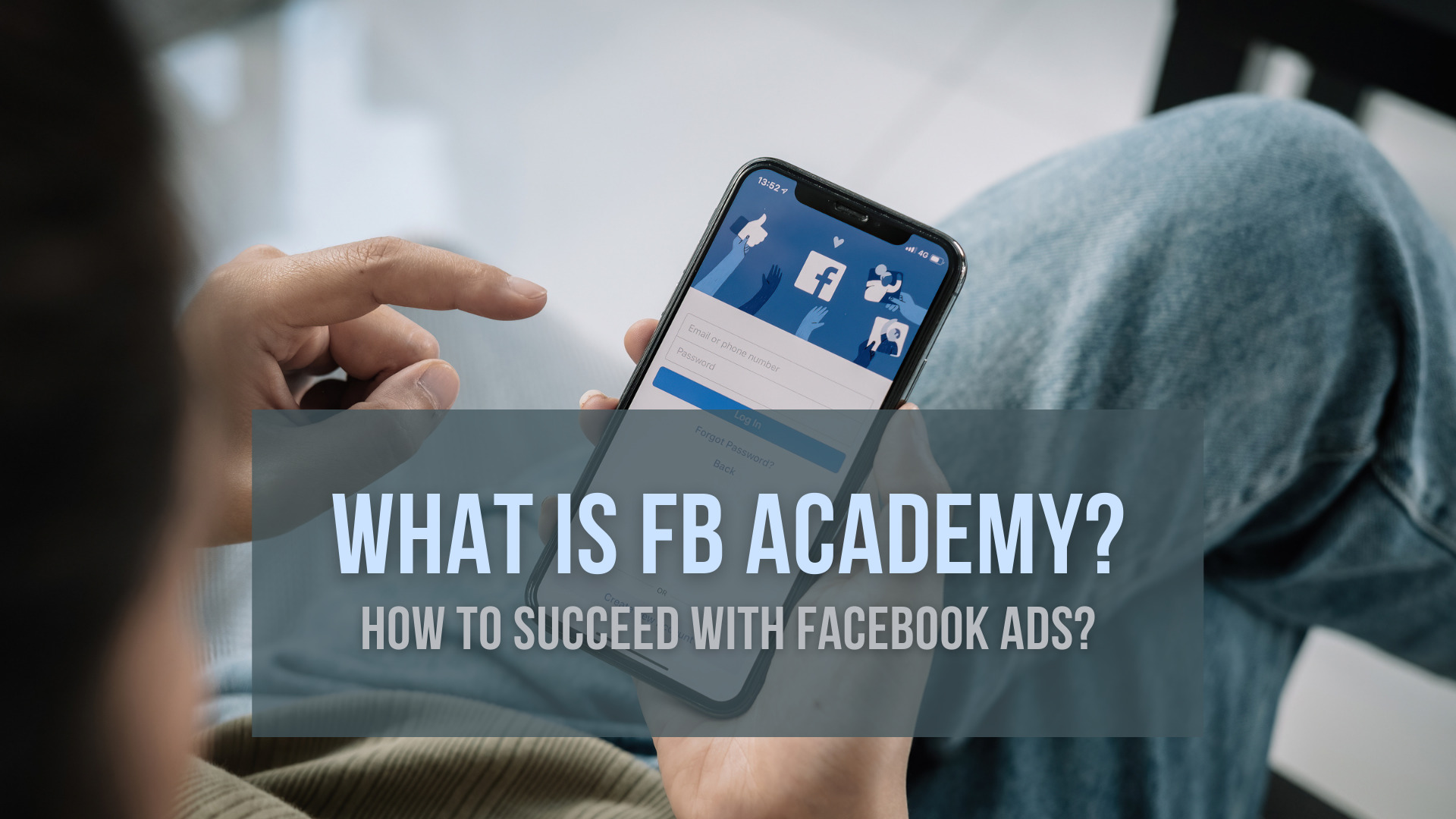 What Is FB Academy? How To Succeed With Facebook Ads?