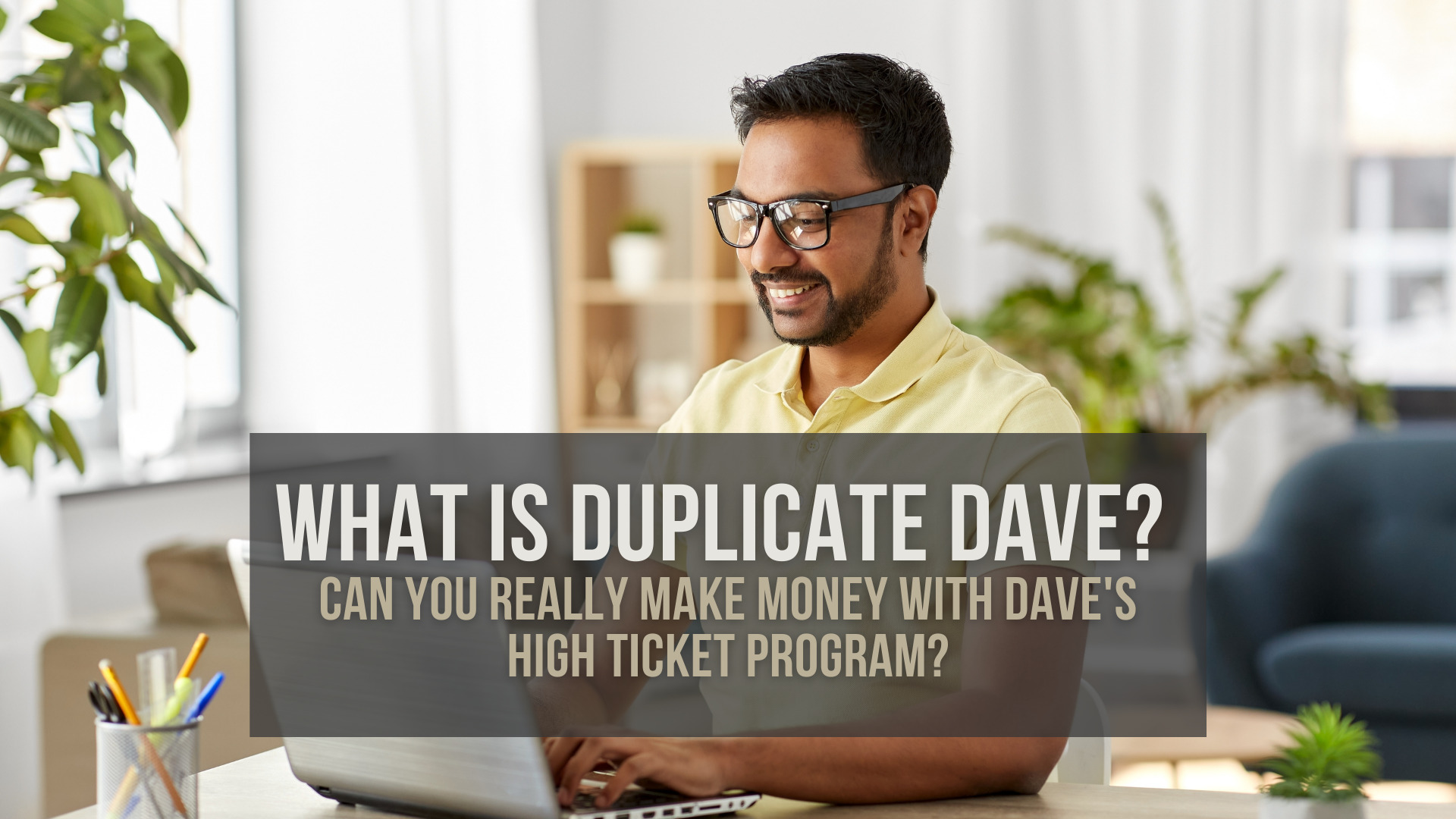 What Is Duplicate Dave? Can You Make Money With Dave's Program?