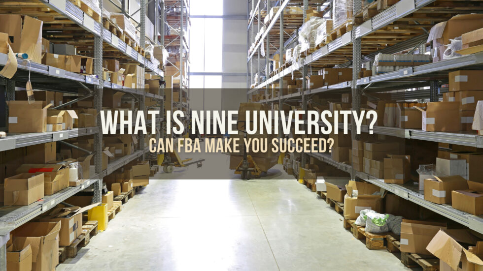 What Is Nine University? Can FBA Make You Succeed? - Building An Online ...
